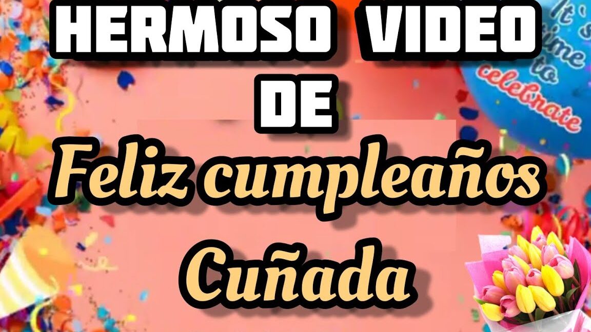 20 frases cortas de cumpleaños para tu querida cuñada
